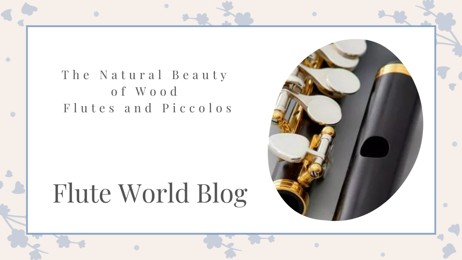 Discover the Natural Beauty of Wood Flutes and Piccolos