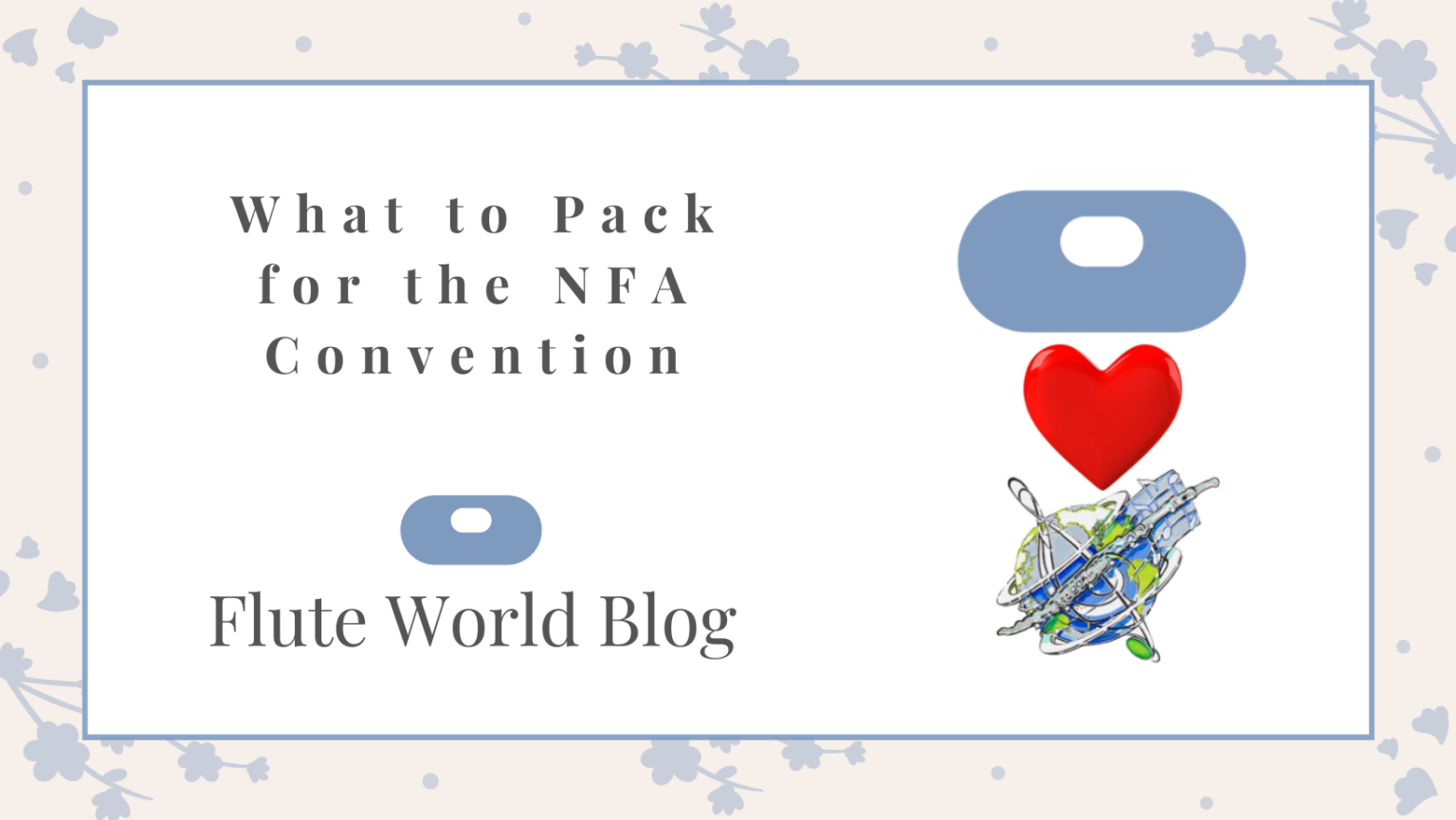 What to pack for the Flute Convention - Flute World
