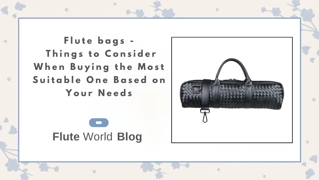 Flute bags - Things to Consider When Buying the Most Suitable One Based ...
